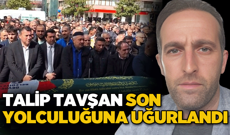 Talip Tavşan son yolculuğuna uğurlandı « Devrek Postası